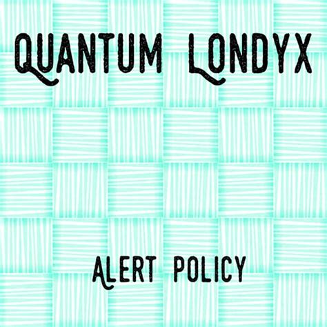 Alert Policy By Quantum Londyx On Beatsource