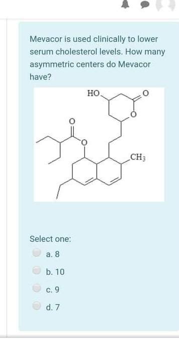 Solved Mevacor Is Used Clinically To Lower Serum Cholesterol