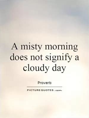Cloudy Quotes Cloudy Sayings Cloudy Picture Quotes