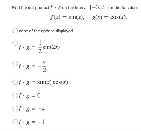 solved find the dot product fºg on the interval [ 3 3] for