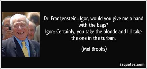 Igor From Young Frankenstein Quotes Quotesgram