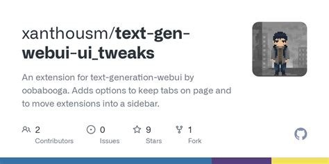Github Xanthousmtext Gen Webui Uitweaks An Extension For Text Generation Webui By Oobabooga