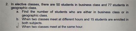 Solved In Elective Classes There Are 50 Students In Business Class