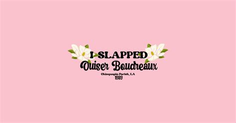 I Slapped Ouiser Boudreaux I Slapped Ouiser Boudreaux T Shirt Teepublic
