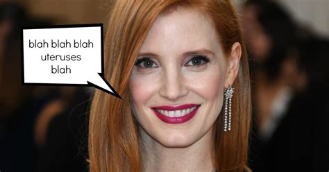 Jessica Chastain Women Stuff We All Really Need To Shut Up