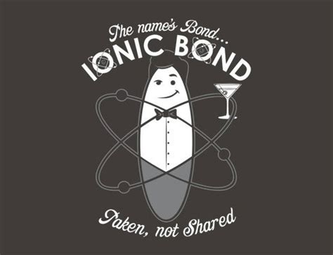 Uniting Elements The Chemistry Of Ionic Bonds Ionic Bonding Jokes
