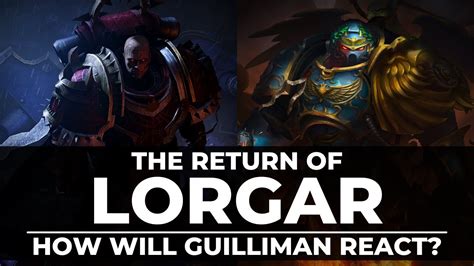 How Would Guilliman React To A Lorgar Return Youtube