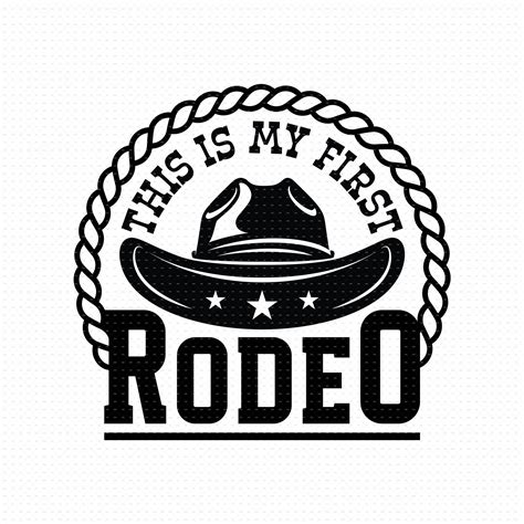 This Is My First Rodeo Svg Png Eps Pdf My First Rodeo Svg 1st