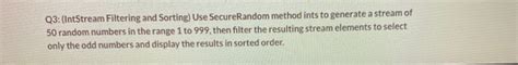 Solved Q3 Intstream Filtering And Sorting Use Secure