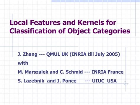 Ppt Local Features And Kernels For Classification Of Object