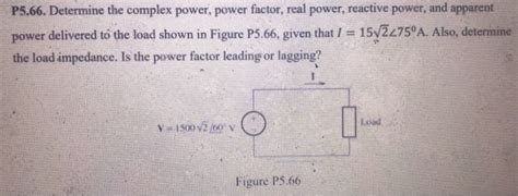 solved p5 66 determine the complex power power factor