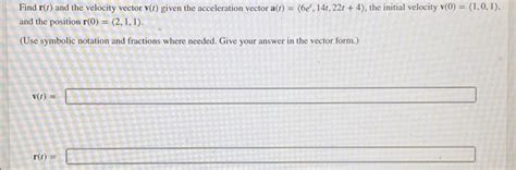 solved find r t and the velocity vector v t given the