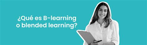 ¿qué Es B Learning Ejemplos Aplicaciones Bit4learn