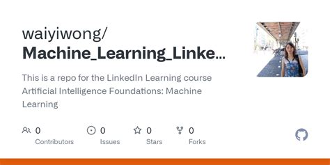 Github Waiyiwongmachinelearninglinkedin This Is A Repo For The
