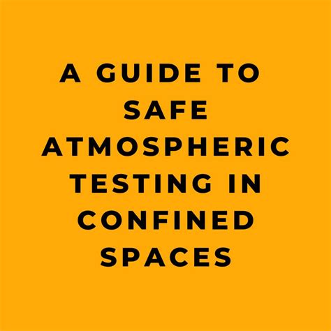 A Guide To Safe Atmospheric Testing In Confined Spaces