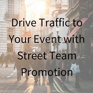 Drive Traffic To Your Event With Street Team Promotion