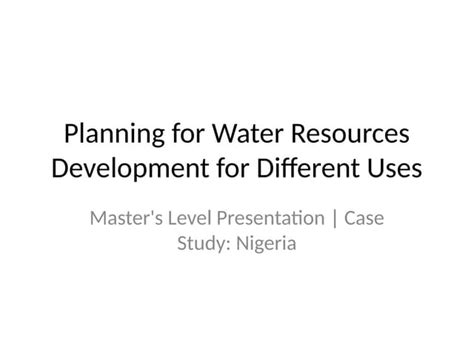 Waterresourcesdevelopmentplanpptx Nigeria Pptx