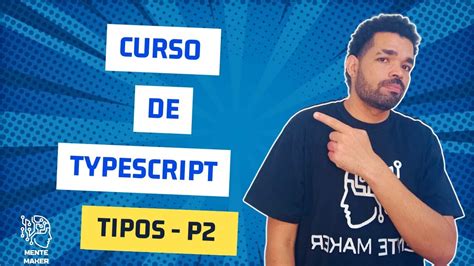 🔥tipos Em Typescript P2 Curso De Typescript Aula 4 Typescript Javascript Programming
