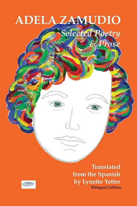 Adela Zamudio Selected Poetry And Prose By Adela Zamudio Goodreads