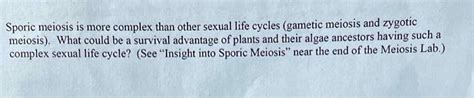 Solved Sporic Meiosis Is More Complex Than Other Sexual Life Cycles