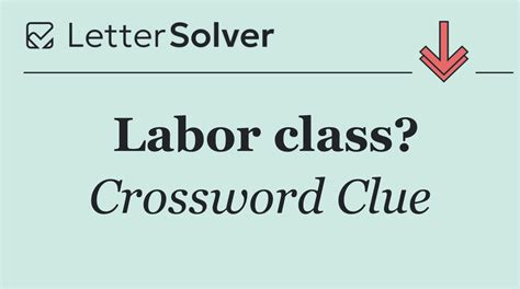 Labor Class Crossword Clue Answers
