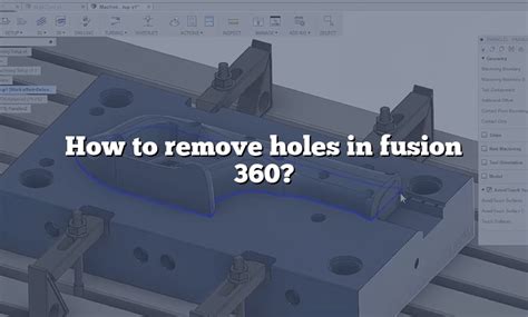 How To Remove Holes In Fusion 360