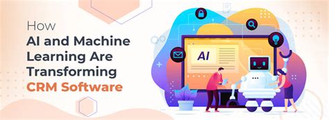 How Ai And Machine Learning Are Transforming Crm Software Blogs