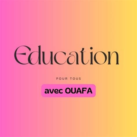 Education Pour Tous Avec Ouafa Youtube