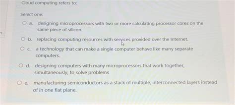 Solved Cloud Computing Refers Toselect Onea ﻿designing
