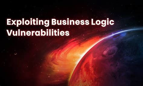 Business Logic Vulnerabilities At The Outset I Note That This By