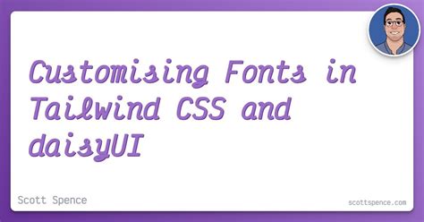 Customising Fonts In Tailwind Css And Daisyui Rsveltejs