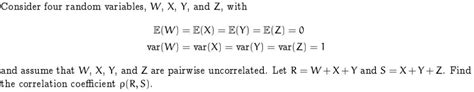 solved consider four random variables w x y and z with