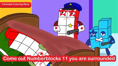 Come Out Numberblocks 11 You Are Surrounded Numberblocks Fanmade Coloring Story Youtube
