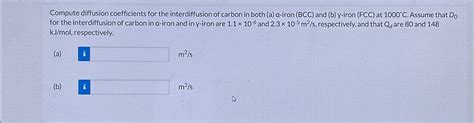 Solved Compute Diffusion Coefficients For The Interdiffusion