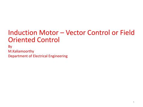 Ppt Induction Motor Vector Control Or Field Oriented Control By M Kaliamoorthy Powerpoint