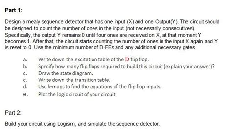 Solved Part 1 Design A Mealy Sequence Detector That Has One