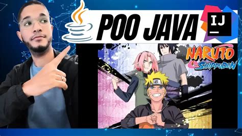 Naruto Java E Orientação A Objetos Olival Neto Java Dio