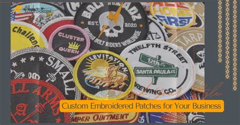 Creating Memorable Custom Embroidered Patches For Your Business All