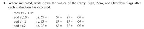 3 Where Indicated Write Down The Values Of The Carry Sign Zero And Overflow Flags After