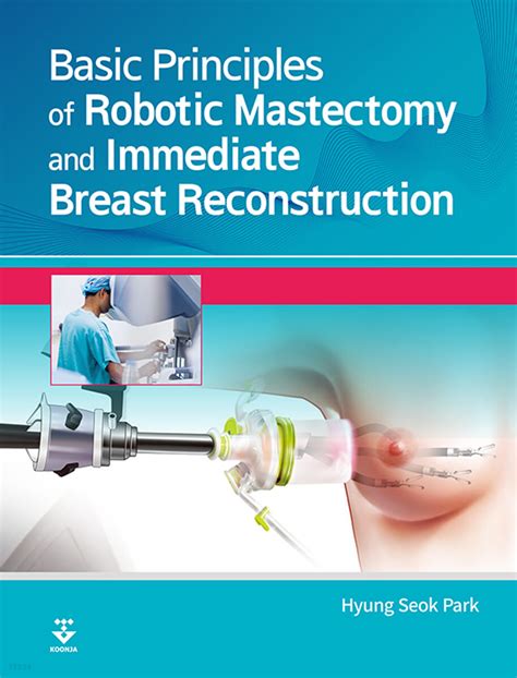 Basic Principles Of Robotic Mastectomy And Immediate Breast