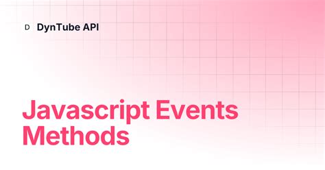 javascript events methods dyntube api