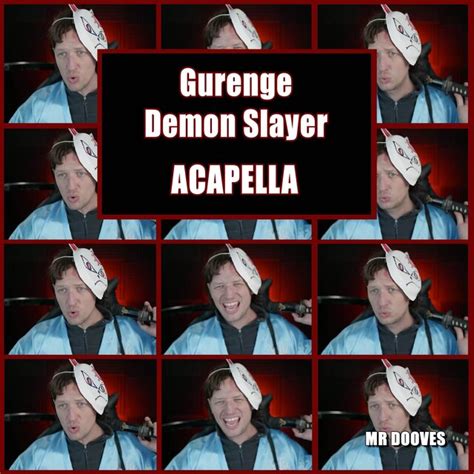 Gurenge From Demon Slayer Acapella By Mr Dooves On Tidal