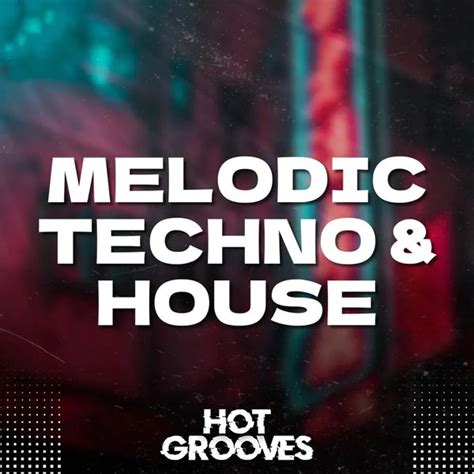 Melodic Techno Sample Packs Hot Grooves