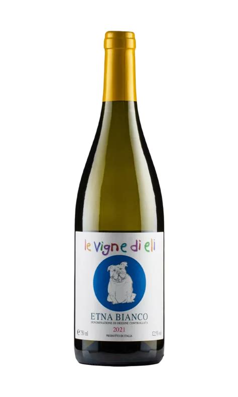 Etna Bianco Le Vigne Di Eli 2021 Hedonism Wines