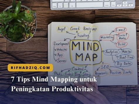 7 Tips Mind Mapping Untuk Peningkatan Produktivitas Bigbi