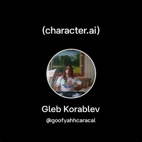 Chat With Gleb Korablev Characterai Ai Chat Reimaginedyour Words