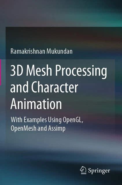 3d Mesh Processing And Character Animation With Examples Using Opengl Openmesh £5054