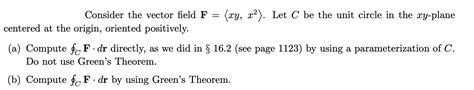 Solved Consider The Vector Field F Xy Let C Be The Chegg