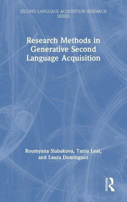 Research Methods In Generative Second Language Acquisition Research