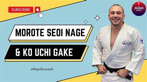 Morote Seoi Nage And Ko Uchi Gake Youtube